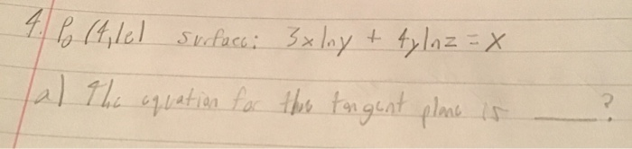 Solved 16 (t, lel surface: 3xlny + 4ylnz=x. al the equation | Chegg.com