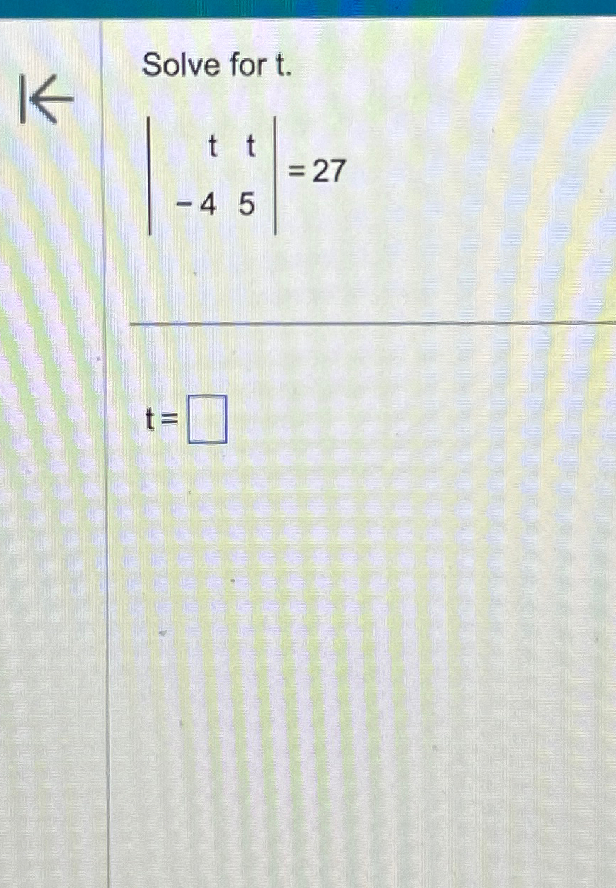 Solved Solve for t.]|[-4,5|=27t= | Chegg.com