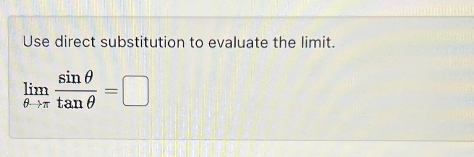 Solved Use direct substitution to evaluate the | Chegg.com