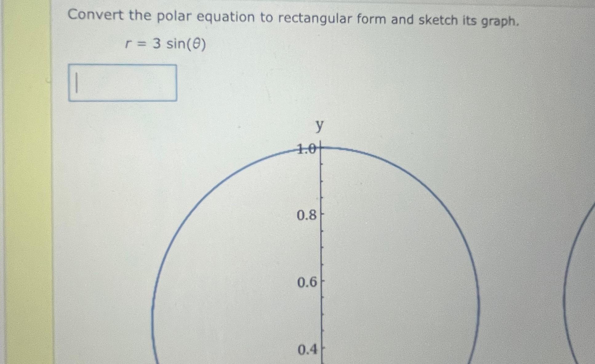 Solved Convert the polar equation to rectangular form and | Chegg.com