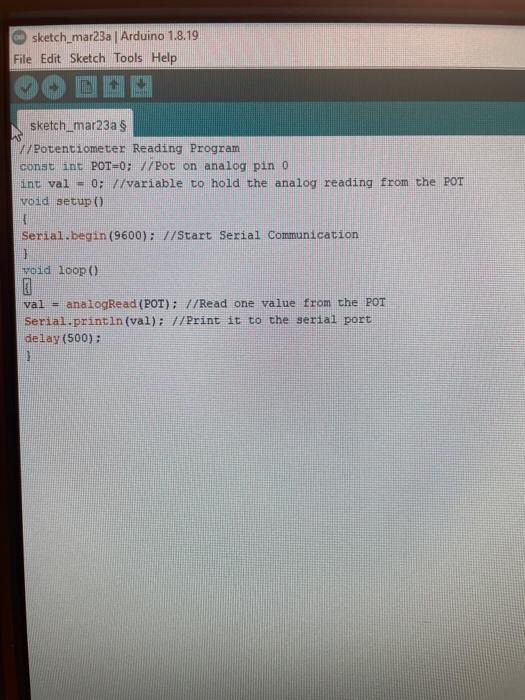 Solved //Potentiometer Reading Program conat int POT =0;1/ | Chegg.com