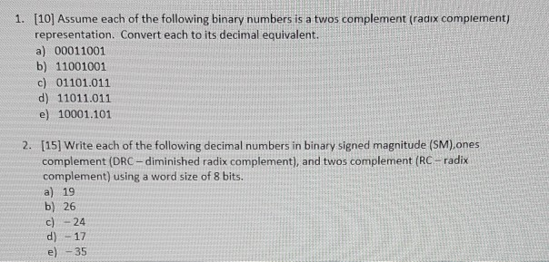 Solved 1. [10] Assume each of the following binary numbers | Chegg.com