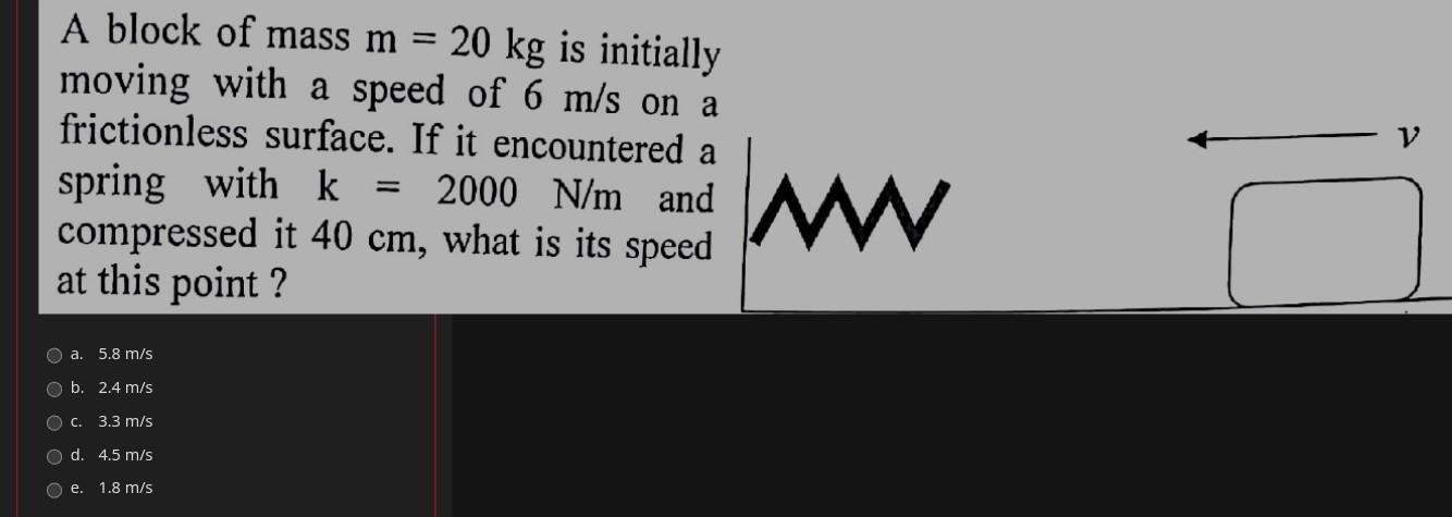 Solved A block of mass m=20 kg is initially moving with a | Chegg.com