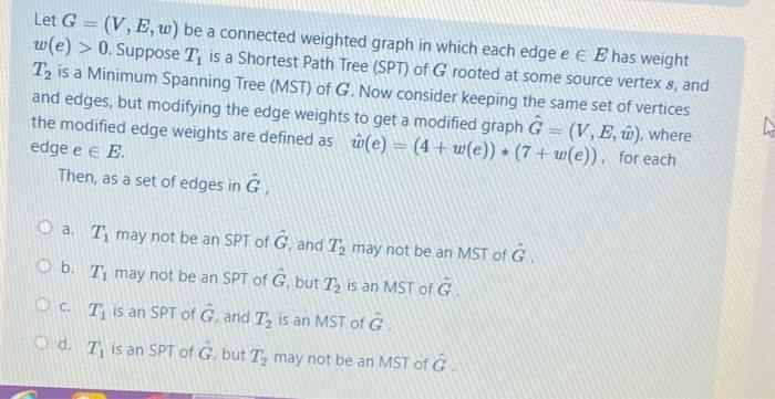 Solved Let G=(V,E,w) be a connected weighted graph in which | Chegg.com