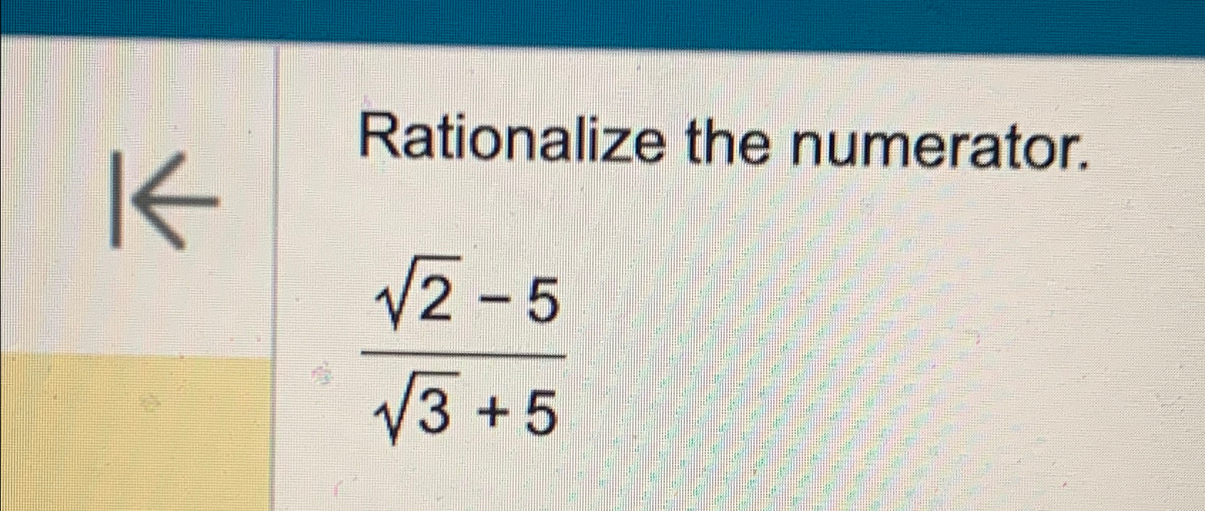 Solved Rationalize the numerator.22-532+5 | Chegg.com