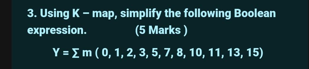 Solved 3. Using K-map, simplify the following Boolean | Chegg.com