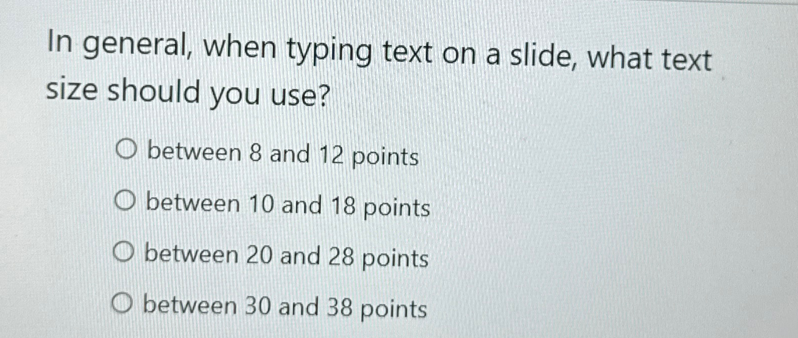 Solved In general, when typing text on a slide, what text | Chegg.com