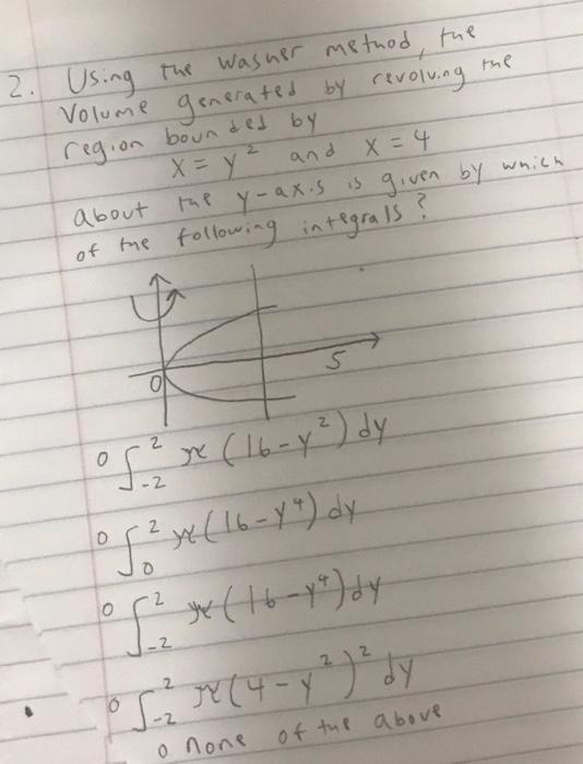 Solved 2. Using the was her method, the Volume generated by | Chegg.com