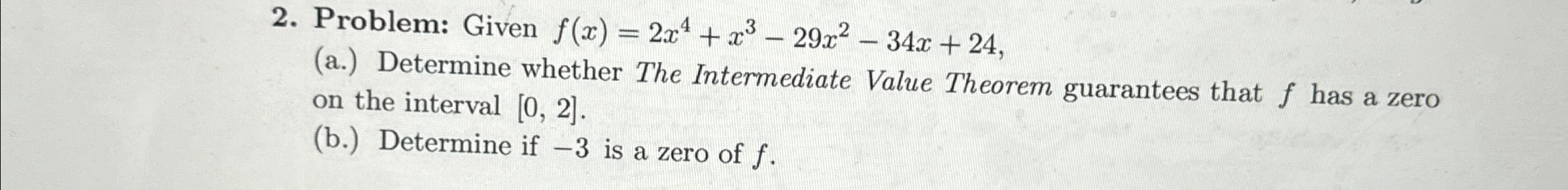 Solved Problem: Given f(x)=2x4+x3-29x2-34x+24,(a.) | Chegg.com
