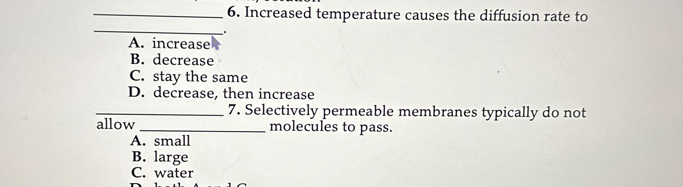 Solved Increased temperature causes the diffusion rate toA. | Chegg.com