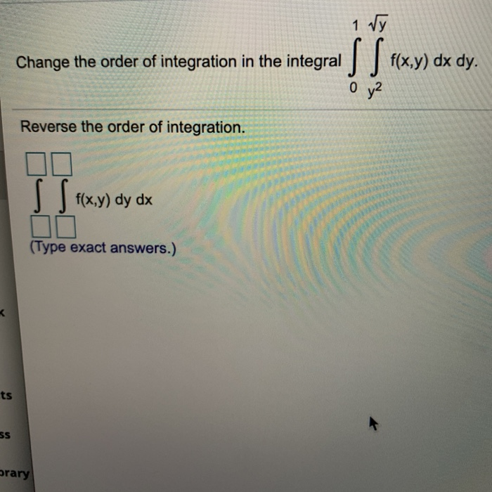 Solved Change the order of integration in the integral | Chegg.com