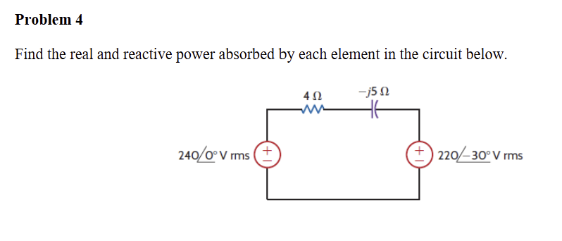 Solved by an EXPERT Problem 4Find the real and reactive power absorbed by | Chegg.com