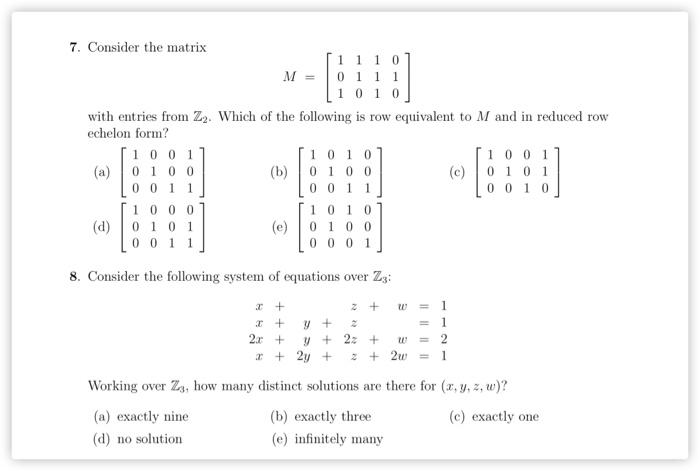 Solved 7. Consider the matrix 1110 M = 01 1010 with entries | Chegg.com