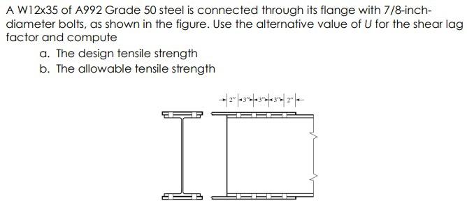 Solved A W12x35 of A992 Grade 50 steel is connected through | Chegg.com