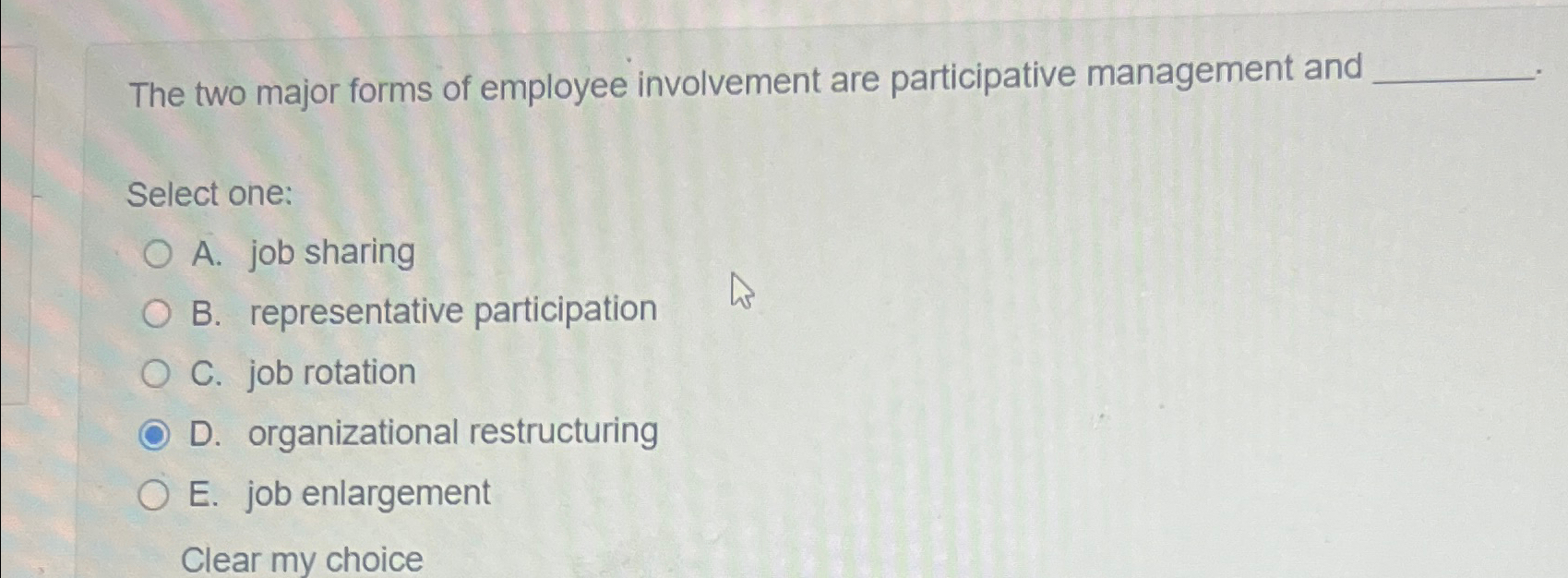 Solved The two major forms of employee involvement are | Chegg.com