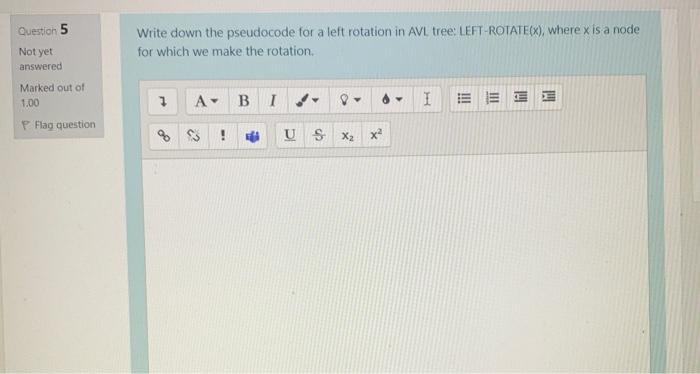 Solved Question 5 Write down the pseudocode for a left | Chegg.com