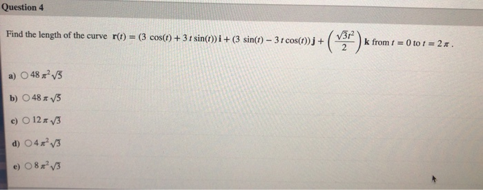 Solved Question 4 Find the length of the curve r(t) = (3 | Chegg.com