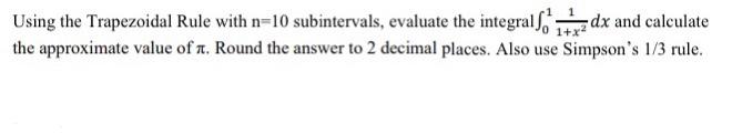 Solved Using the Trapezoidal Rule with n=10 subintervals, | Chegg.com