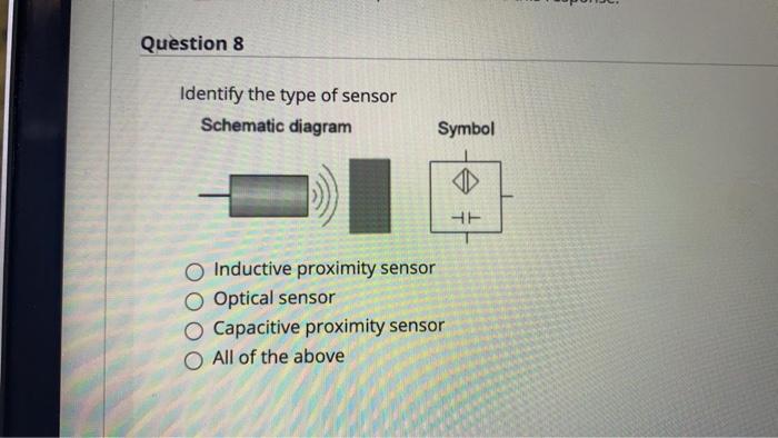 Solved Question 8 Identify the type of sensor Schematic | Chegg.com
