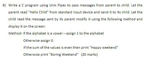 Solved B) Write a C program using Unix Pipes to pass | Chegg.com