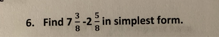 Solved 6. Find 7-2 in simplest form. 2 | Chegg.com