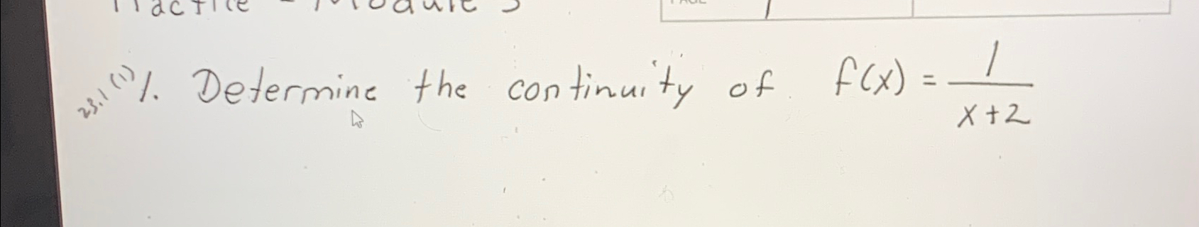 Solved (1) ﻿Determine the continuity of f(x)=1x+2 | Chegg.com