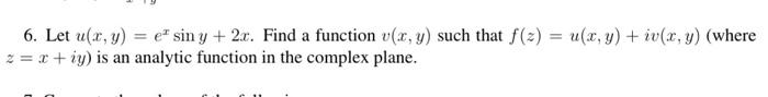 Solved 6. Let u(x,y)=exsiny+2x. Find a function v(x,y) such | Chegg.com
