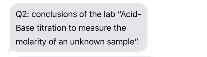 Solved Q2: conclusions of the lab "Acid- Base titration to | Chegg.com