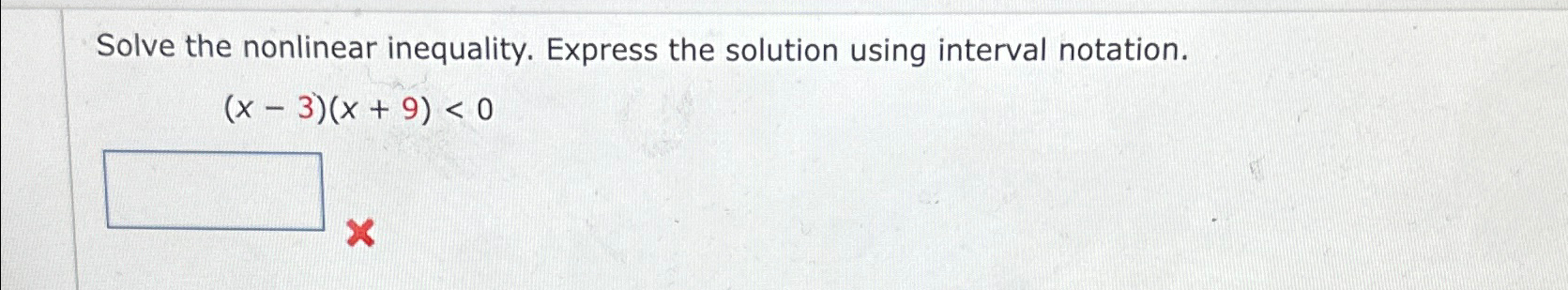 Solved Solve The Nonlinear Inequality Express The Solution