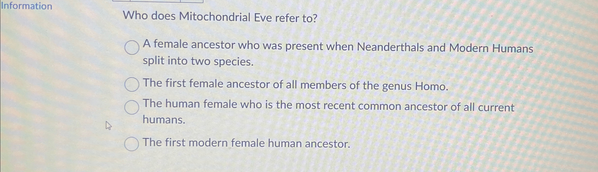Solved InformationWho does Mitochondrial Eve refer to?A | Chegg.com