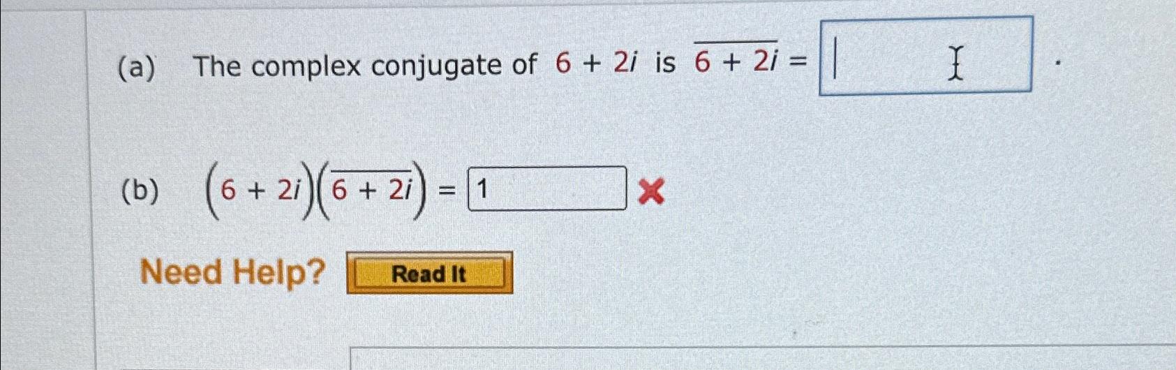 Solved (a) ﻿The complex conjugate of 6+2i ﻿is | Chegg.com