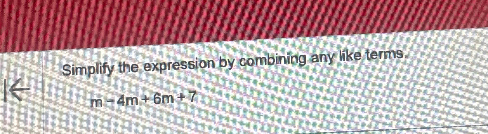 Solved Simplify the expression by combining any like | Chegg.com