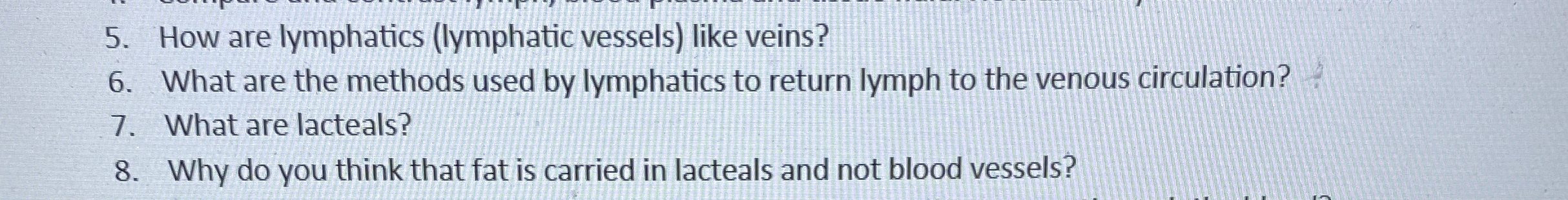 Solved How are lymphatics (lymphatic vessels) ﻿like | Chegg.com