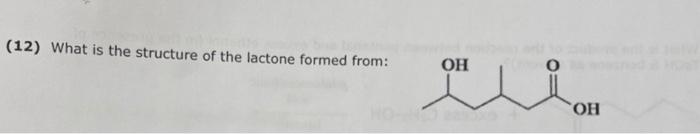 Solved (12) What is the structure of the lactone formed | Chegg.com