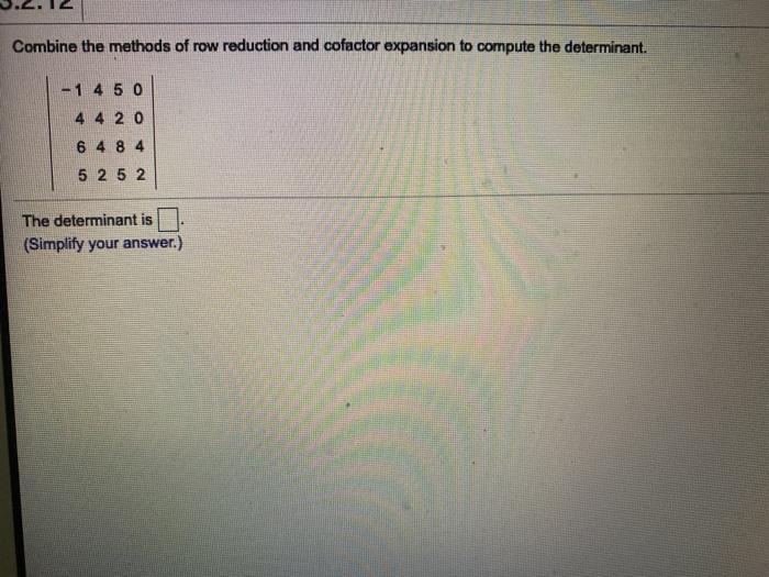 Solved Combine the methods of row reduction and cofactor | Chegg.com