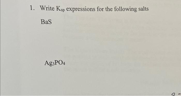 Solved 1. Write Ksp expressions for the following salts Bas | Chegg.com