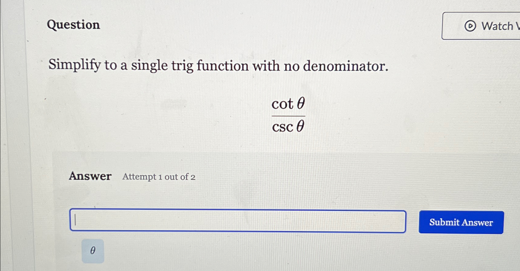 Solved QuestionSimplify to a single trig function with no | Chegg.com