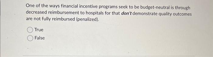 Solved One of the ways financial incentive programs seek to | Chegg.com
