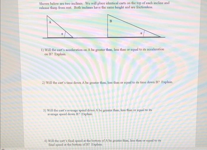 [Solved]: Shown below are two inclines. We will place ident
