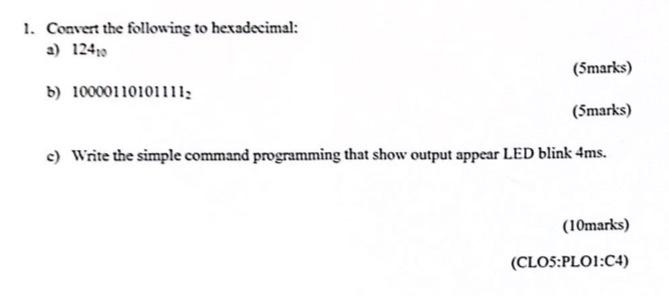 Solved 1. Convert the following to hexadecimal: a) 12410 | Chegg.com