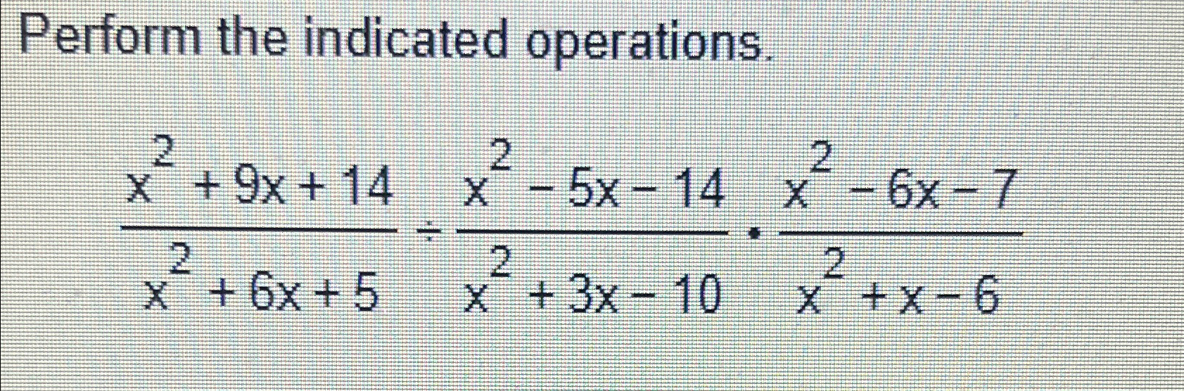 Solved Perform the indicated | Chegg.com