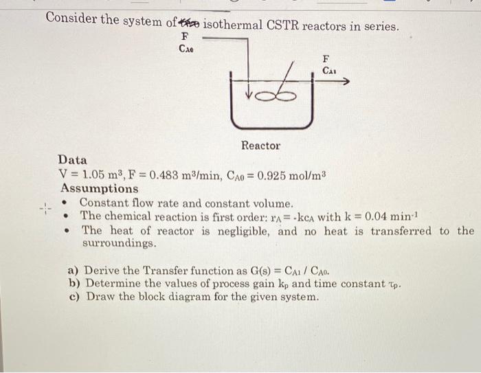 Solved Consider the system of the isothermal CSTR reactors | Chegg.com