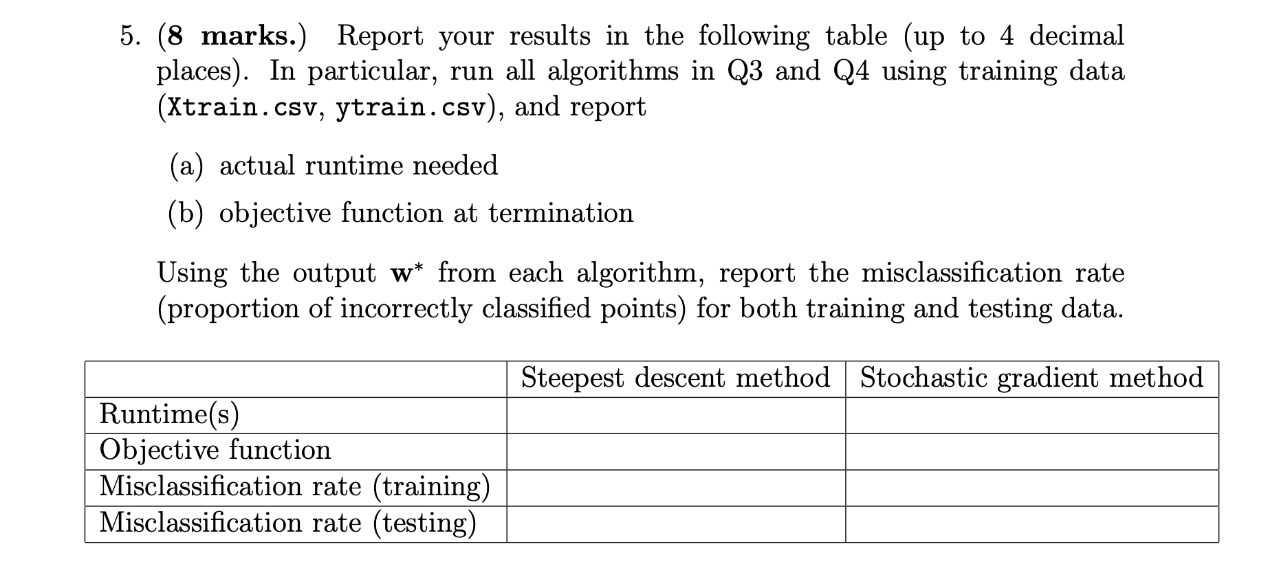 Solved 5. (8 ﻿marks.) ﻿Report your results in the following | Chegg.com