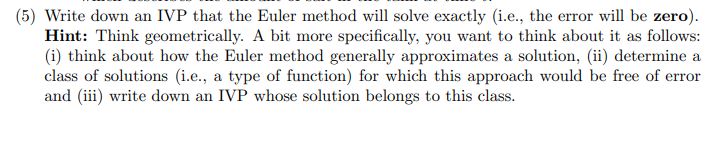 Solved (5) ﻿Write down an IVP that the Euler method will | Chegg.com