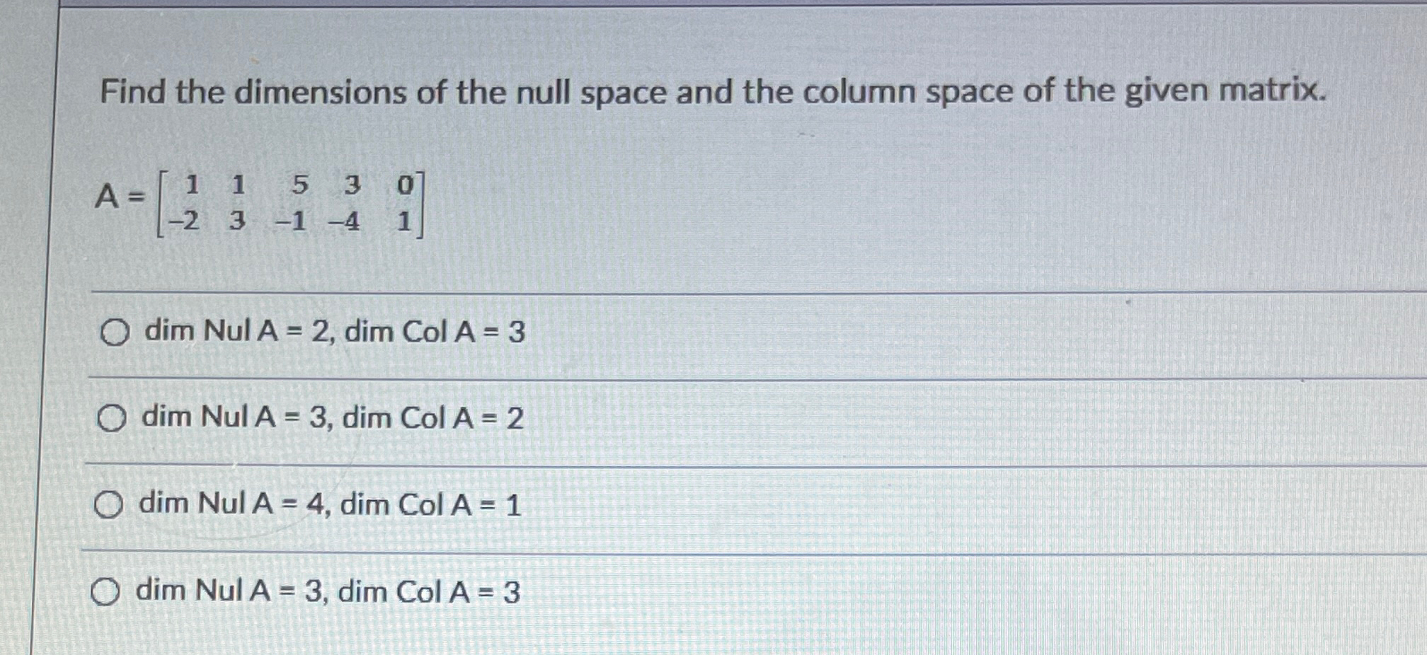 Solved Solve ASAPFind the dimensions of the null space and | Chegg.com