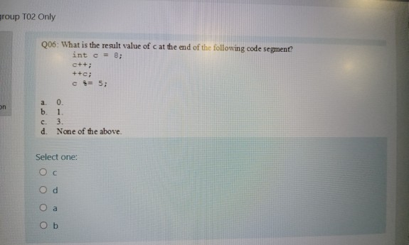 Solved group TO2 Only Q06: What is the result value of c at | Chegg.com