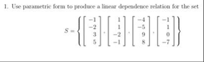 Use parametric form to produce a linear dependence | Chegg.com