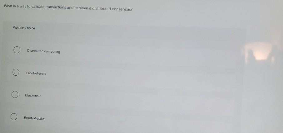 Solved What Is A Way To Validate Transactions And Achieve A