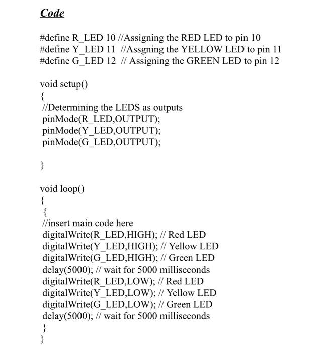 Solved Code #define R_LED 10 //Assigning the RED LED to pin | Chegg.com