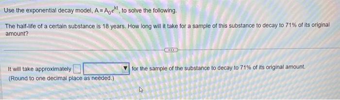Solved Use the exponential decay model, A=A0ekt, to solve | Chegg.com